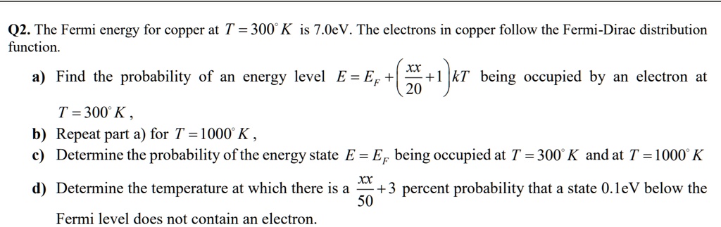 Q2. The Fermi energy for copper at T = 300 K is 7.0 eV. The electrons ...
