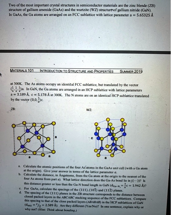 SOLVED: Two of the most important crystal structures in semiconductor materials are the zinc ...