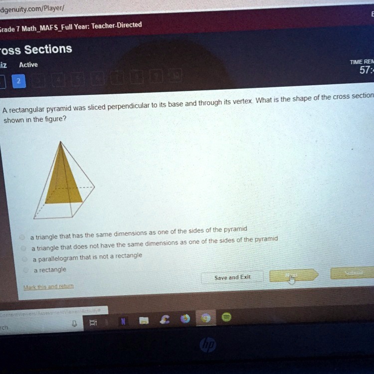 SOLVED: A rectangular pyramid was sliced perpendicular to its base and through its vertex. What ...