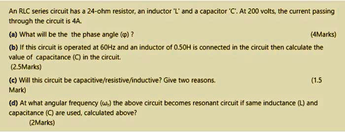 SOLVED: An RLC series circuit has a 24-ohm resistor, an inductor L' and a capacitor C. At 200 ...