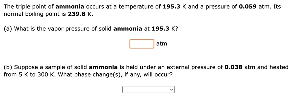 The triple point of ammonia occurs at a temperature of 195.3 K and a ...