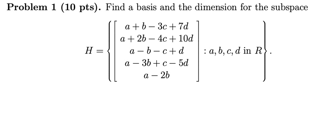 SOLVED: Problem 1 (10 pts). Find a basis and the dimension for the ...