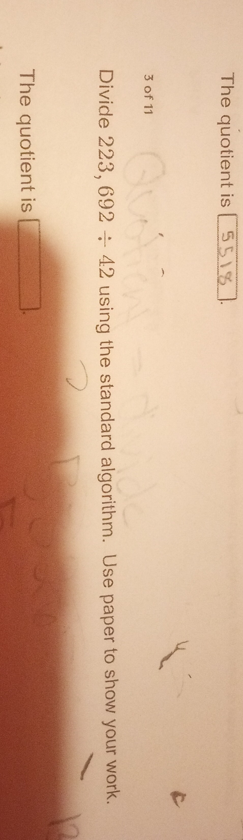 SOLVED: The quotient is 5518 . 3 of 11 Divide 223,692 ÷ 42 using the standard algorithm. Use ...