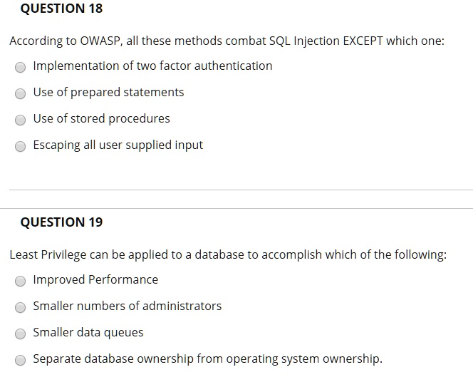 QUESTION 18 According to OWASP, all these methods combat SQL Injection ...