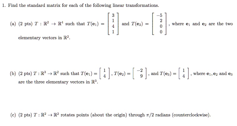 SOLVED: 1, Find the standard matrix for cach of thc following lincar transformations pts) T : R2 ...