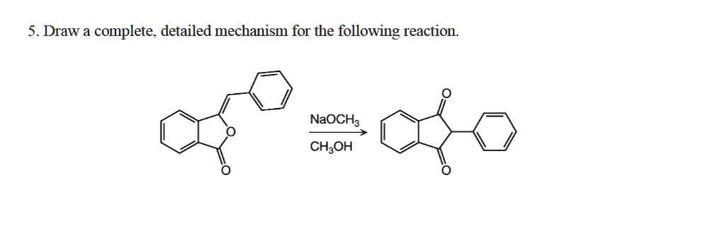 5 draw a complete detailed mechanism for the following reaction naocha ...