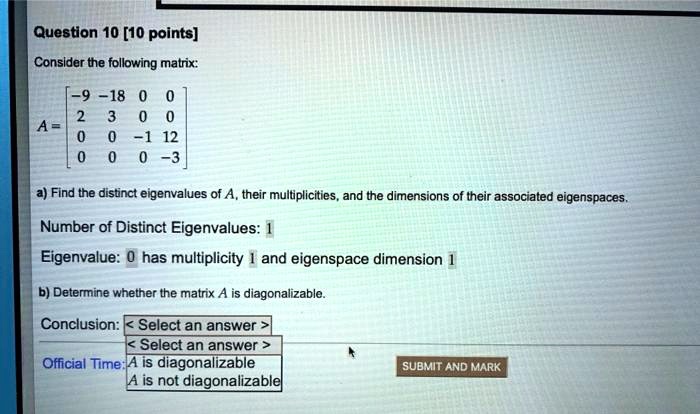 SOLVED:Question 10 [10 points] Consider the following matrix: -18 a) Find the distinct ...