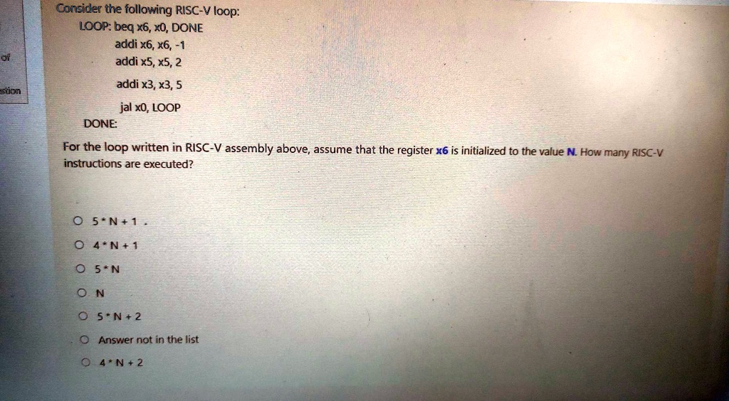 Consider The Following Risc V Loop Loop Beqx6x0 Done Addi X6x6 Addi X5x52 Addi X3x35 Bticn Jal 