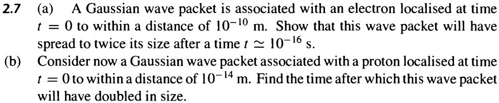 SOLVED: 2.7 (a) A Gaussian wave packet is associated with an electron ...