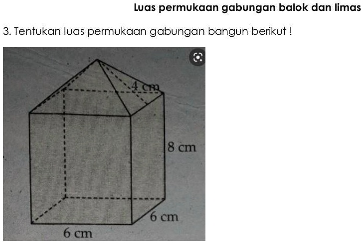 SOLVED: Sama caranya ya kak.. Luas permukaan gabungan balok dan limas 3 ... SOLVED: Sama caranya ya kak.. Luas permukaan gabungan balok dan limas 3 ...