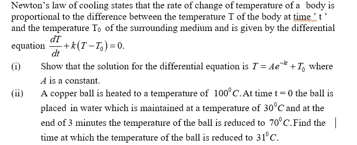 SOLVED: Newton's law of cooling states that the rate of change of ...