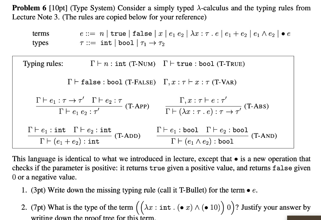 Problem 6 10pt Type System Consider A Simply Typed X Calculus And The Typing Rules From Lecture