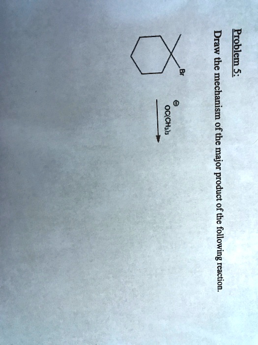 SOLVED: Draw the Problem 5: mechanism of the major product the of ...