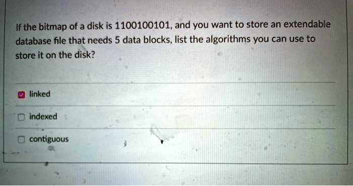 Solved If The Bitmap Of A Disk Is 1100100101 And You Want To Store An Extendable Database File 7188