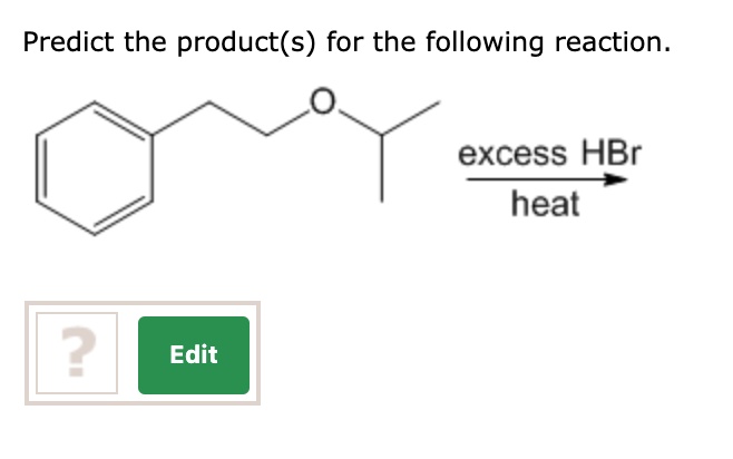 SOLVED: Predict the product(s) for the following reaction excess HBr ...