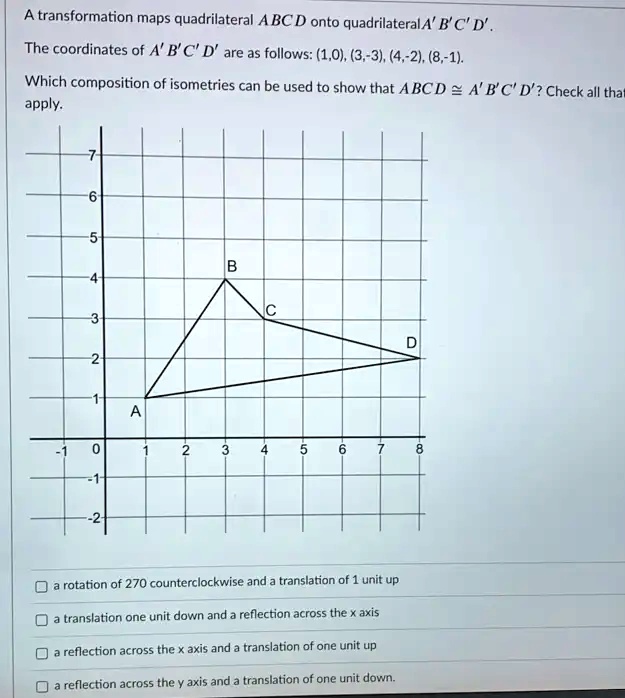 A transformation maps quadrilateral ABCD onto quadrilateral A'B'C'D ...