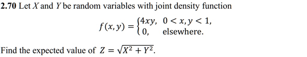 SOLVED: 2.70 Let X and Y be random variables with joint density function (4xy, 0