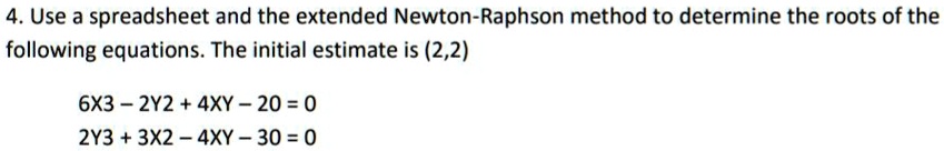 4 Use A Spreadsheet And The Extended Newton Raphson Method To 3522