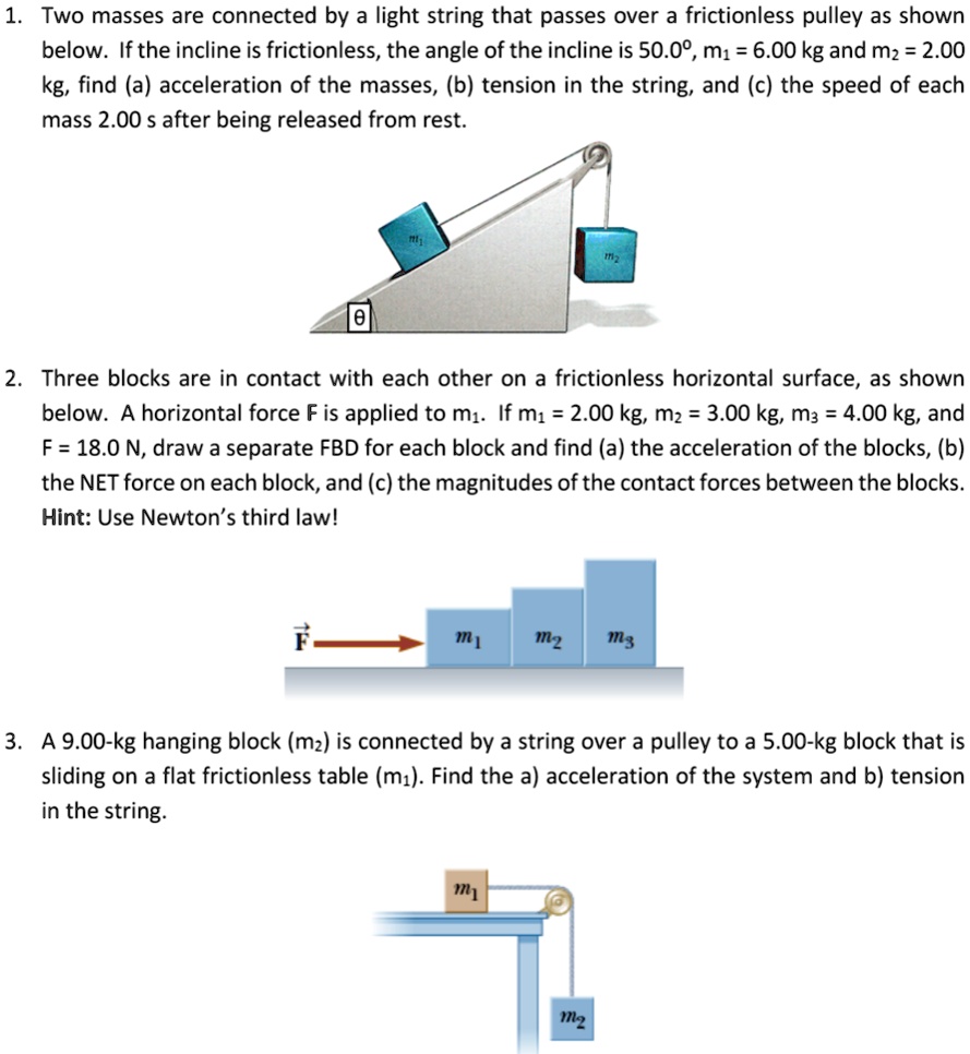 two masses are connected by a light string that passes over a frictionless pulley as shown below ...