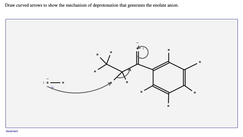 draw curved arrows to show the mechanism of deprotonation that ...