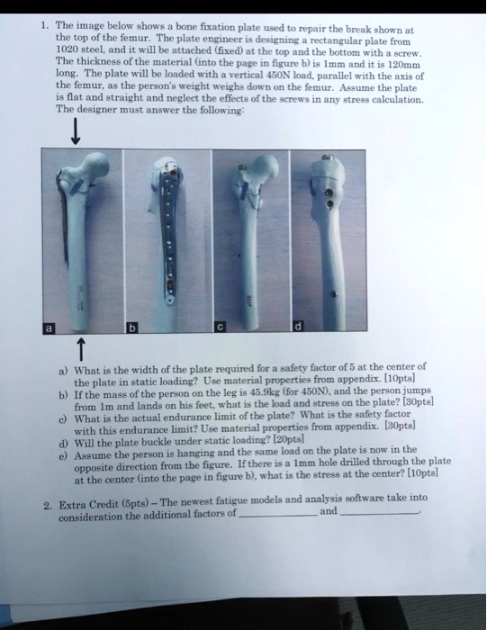 SOLVED: The image below shows a bone fixation plate used to repair the ...