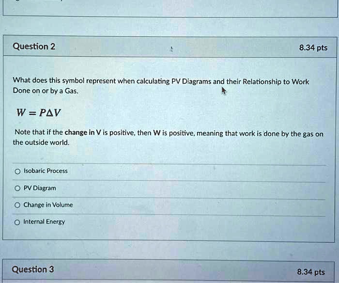 Question 2 8.34 pts What does this symbol represent when calculating PV Diagrams and their ...