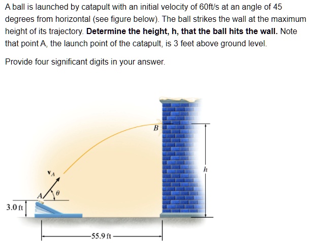 SOLVED: A ball is launched by a catapult with an initial velocity of 60 ...