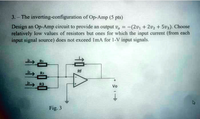 SOLVED: The inverting configuration of Op-Amp (5 pts) Design an Op-Amp circuit to provide an ...