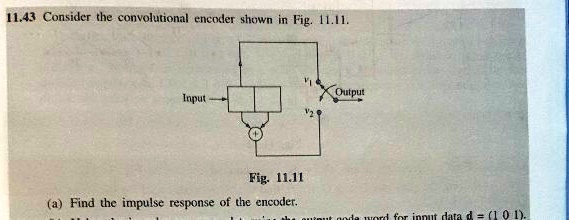 1143 consider the convolutional encoder shown in fig1111 npu fig1111 afind the impulse response ...