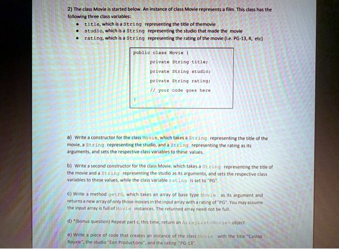 The class Movie is started below. An instance of class Movie represents a film. This class has ...