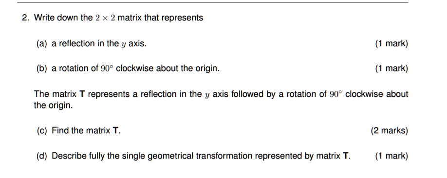 SOLVED: Write down the 2 x 2 matrix that represents a reflection in the ...