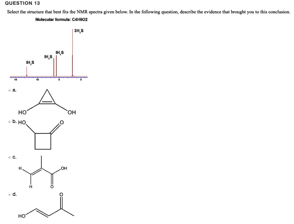SOLVED: QUESTION 13: Select the structure that best fits the NMR ...