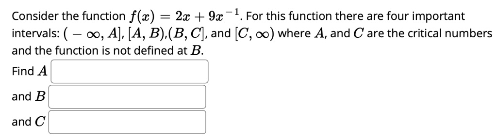 SOLVED:Consider the function f(c) = 2x + 9x " 1. For this function there are four important ...