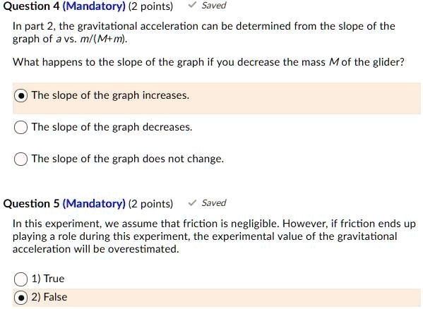 Question 4 (Mandatory) (2 points) Saved In part 2, the gravitational acceleration can be ...