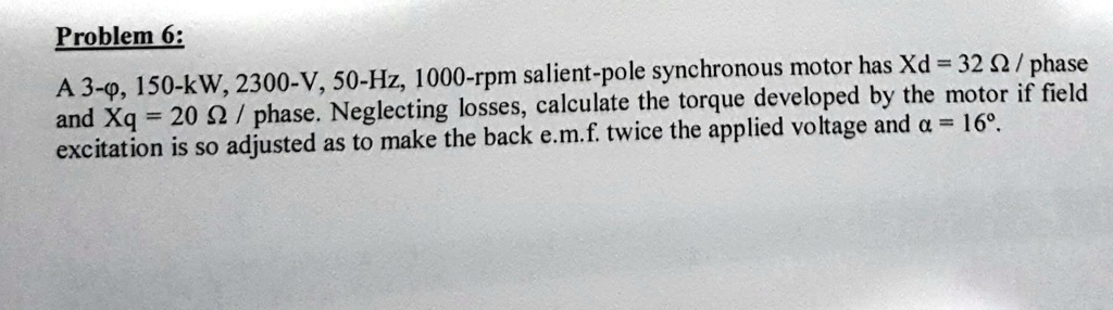 Problem 6 A 3 150 Kw 2300 V 50 Hz 1000 Rpm Salient Pole Synchronous Motor Has Xd 32 Phase And