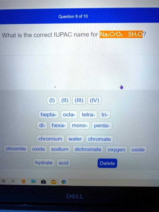 What is the correct IUPAC name for Na2CrO4.5H2O? hepta- octa- tetra- di ...