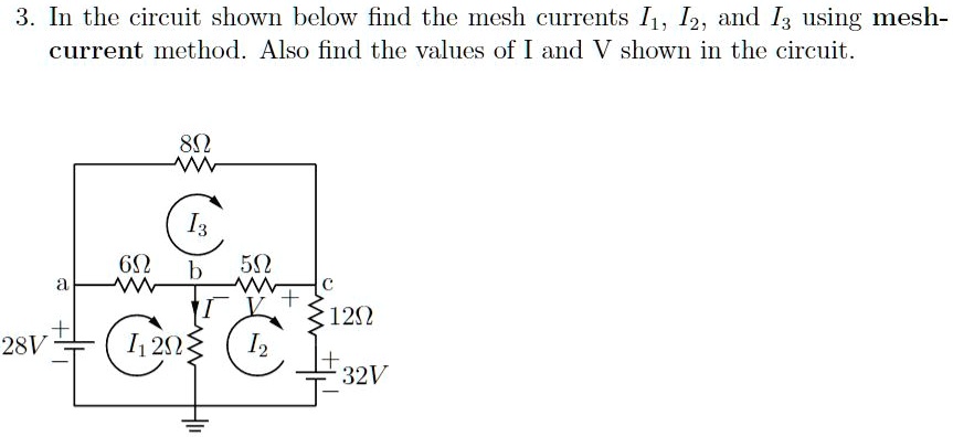 SOLVED: In the circuit shown below find the mesh currents I1, I2, and I3 using mesh-current ...
