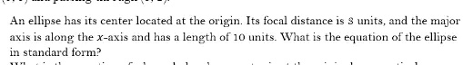 SOLVED: An ellipse has its center located at the origin Its focal ...