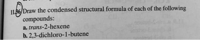 SOLVED: Draw the condensed structural formula of each of the following compounds: a. trans-2 ...