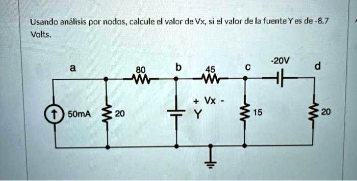 Solved Using Node Analysis Calculate The Value Of Vx If The Source Y Value Is 87 Volts 9340