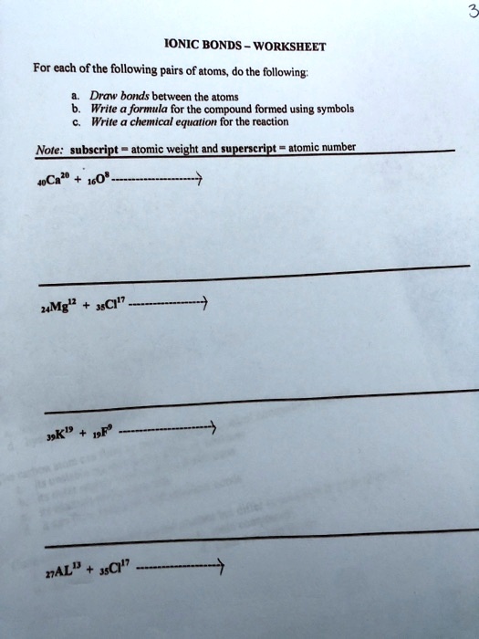 SOLVED: IONIC BONDS WORKSHEET For each of the following pairs of atoms ...