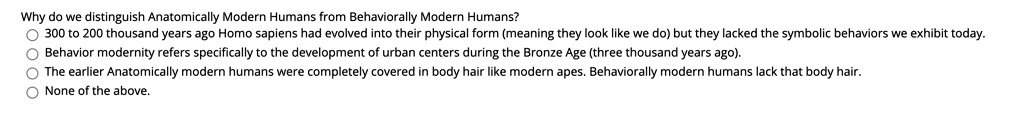 SOLVED: Why do we distinguish Anatomically Modern Humans from ...