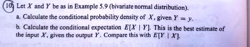 SOLVED: 10 Let X and Y be as in Example 5.9 (bivariate normal ...