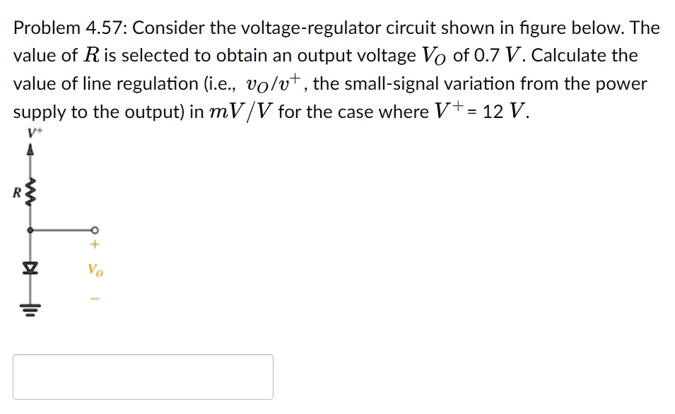 Problem 4.57: Consider the voltage-regulator circuit shown in figure below. The value of R is ...