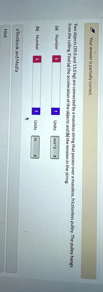 two objects 390 and 150 kg are connected by a massless string that ...