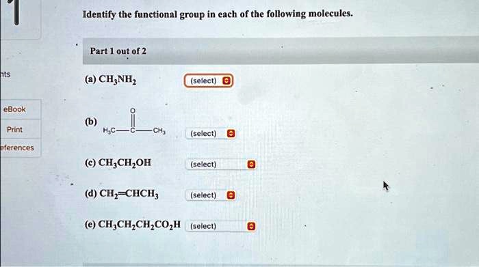 SOLVED: Texts: nts eBook Print References Identify the functional group in each of the following ...