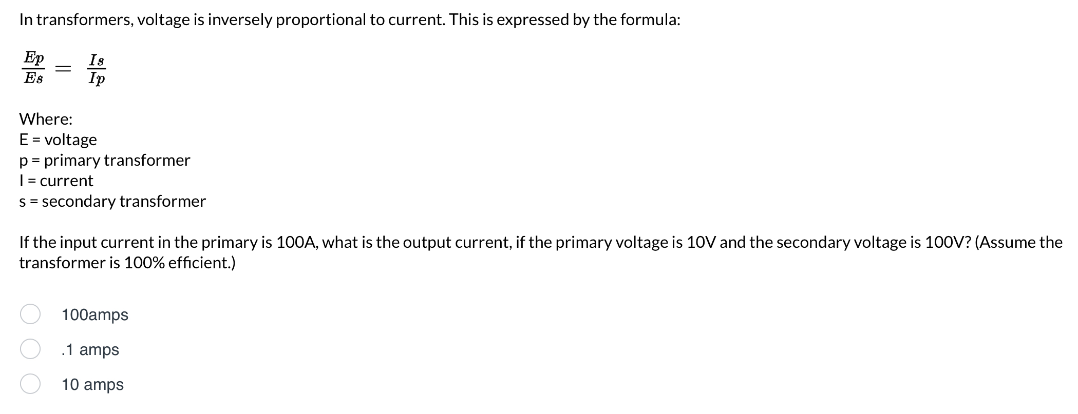 In transformers, voltage is inversely proportional to current. This is ...