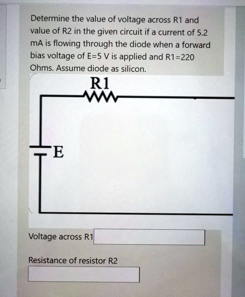 Determine the value of voltage across R1 and value of R2 in the given circuit if a current of 5. ...