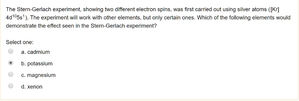 SOLVED: The Stern-Gerlach experiment, showing two different electron ...