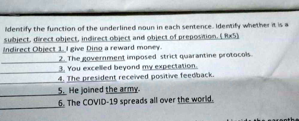 Identify whether it is a subject, direct object, indirect object, and object of preposition ...
